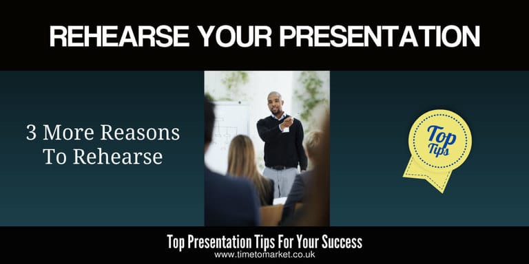 Rehearse Your Presentations: 3 More Reasons to Rehearse